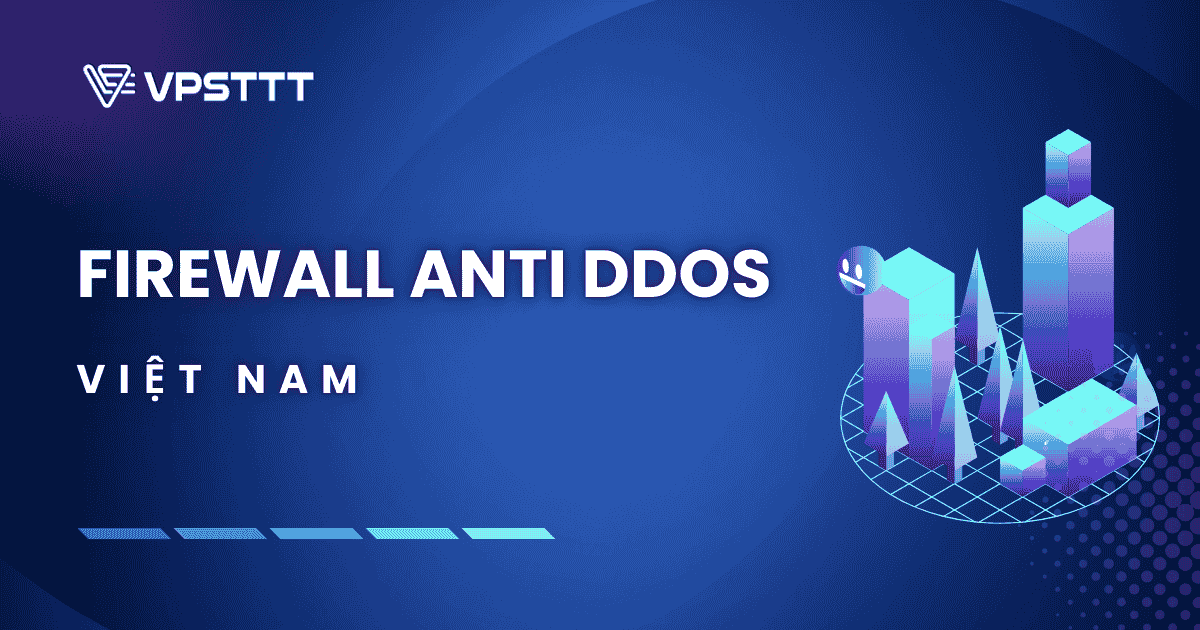 Dịch vụ Firewall Anti DDoS - Giải Pháp Phòng Chống DDoS Hiệu Quả Số 1 ...