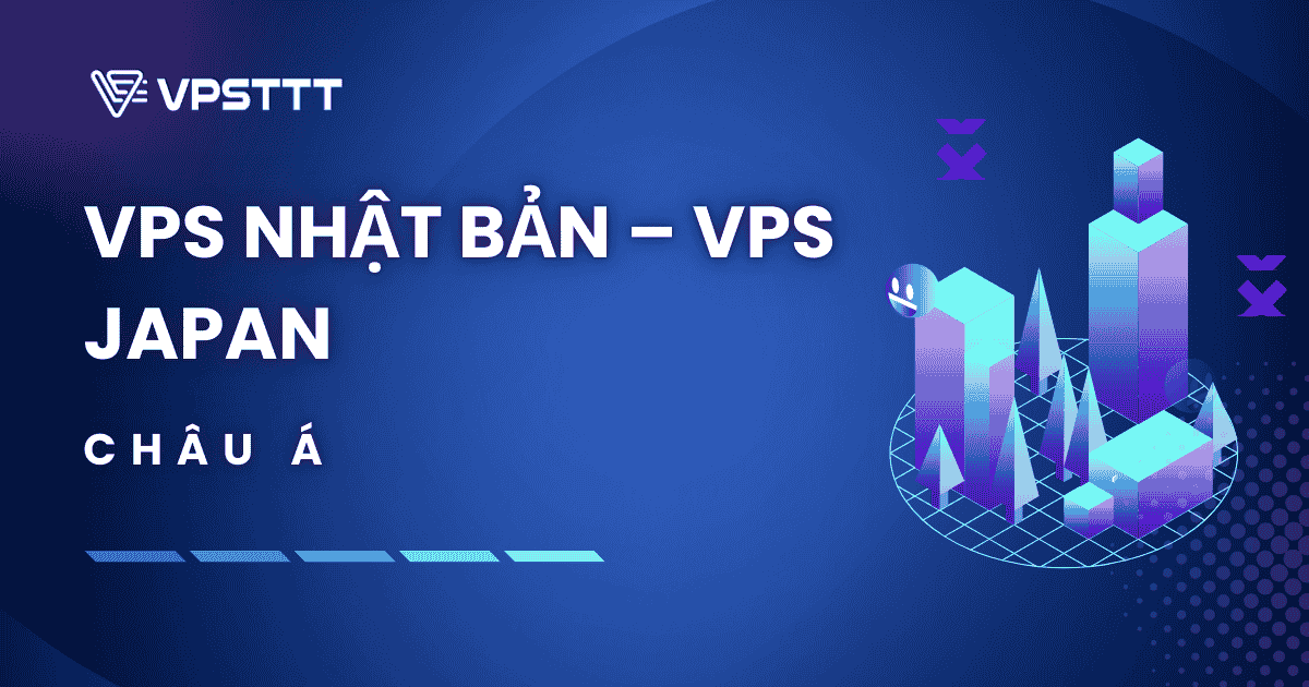 VPS NHẬT BẢN - VPS JAPAN - VPSTTT
